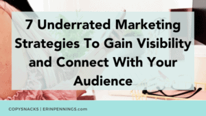 7 Underrated Marketing Strategies To Gain Visibility and Connect With ...